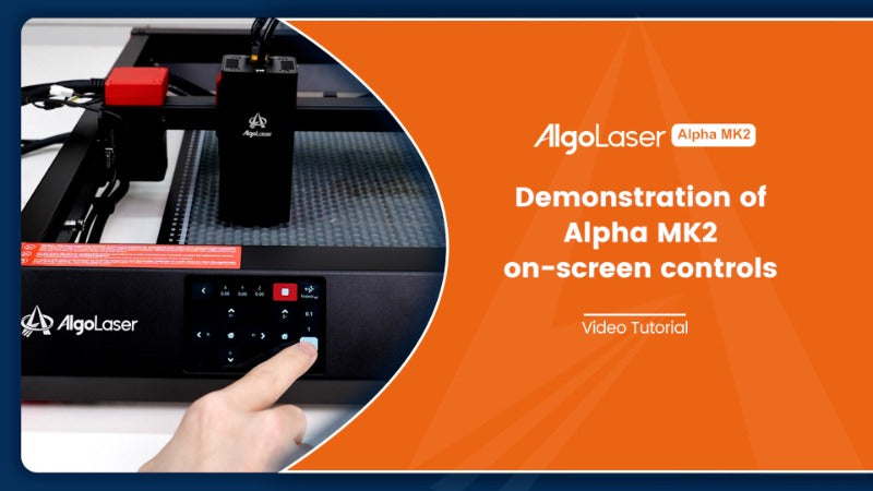 How to Use the Touch Screen of the Alpha MK2 Laser Engraver | Algolaser